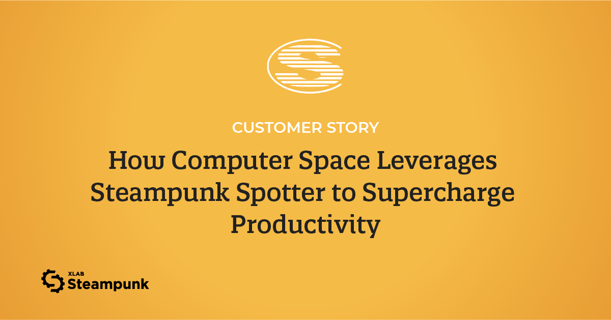 How Computer Space Leverages Steampunk Spotter to Supercharge ...